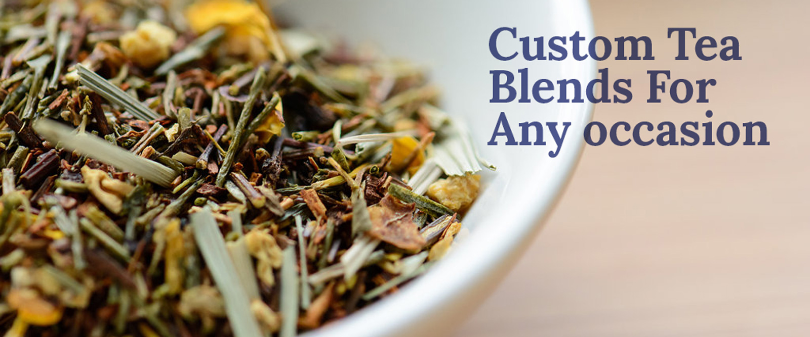 Custom Blends - Teadore Co.